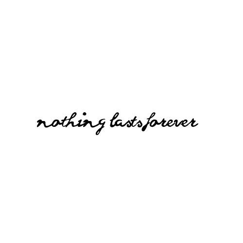 Nothing Lasts Forever Semi-Permanent Tattoo - easy.ink™